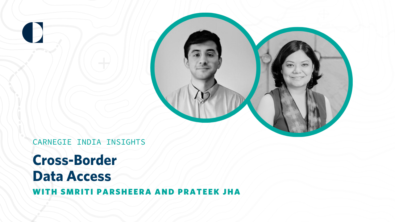 Smriti Parsheera and Prateek Jha on Cross-Border Data Access | Carnegie ...