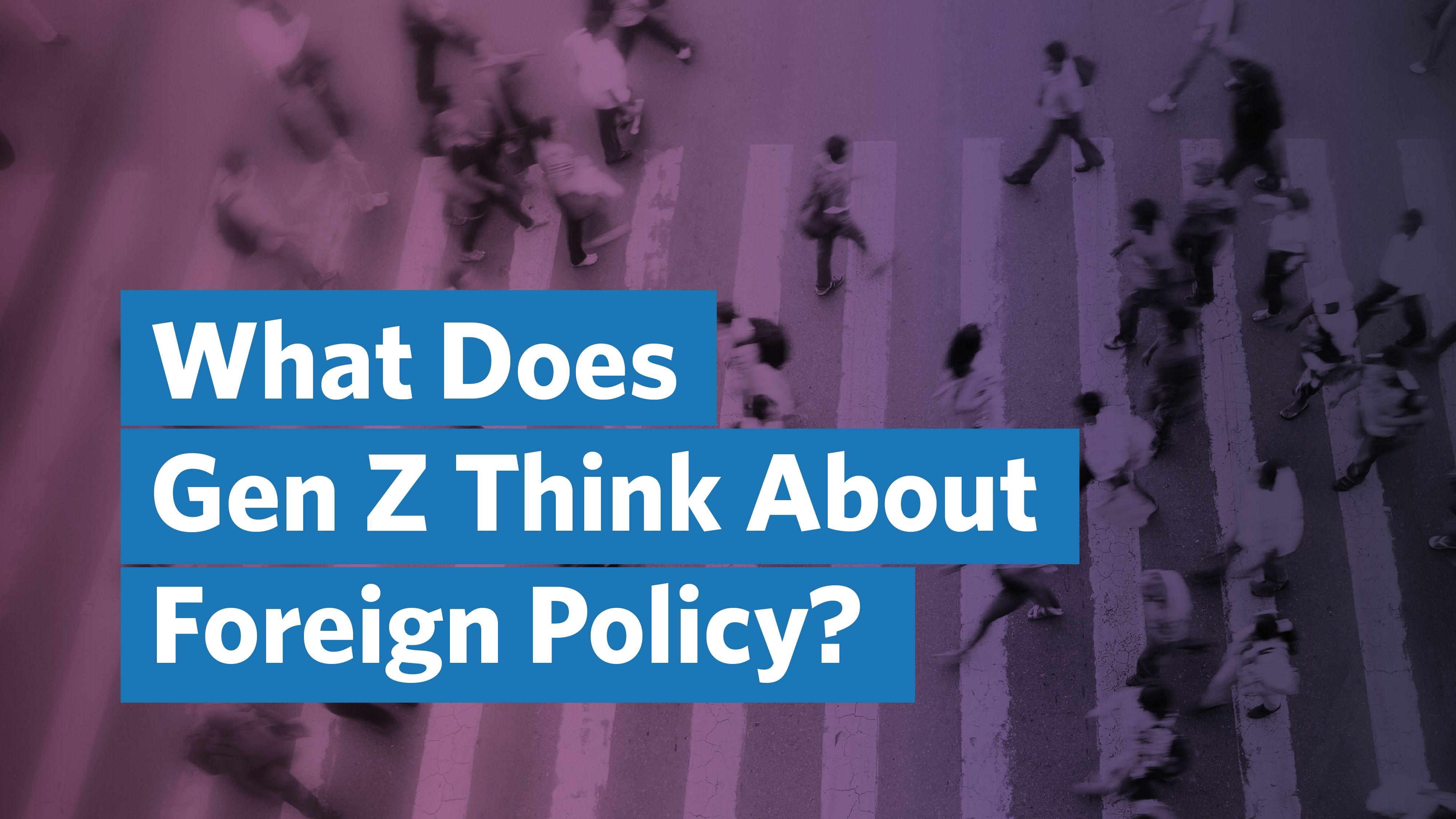 What Gen Z Really Thinks About U.S. Foreign Policy | Carnegie Endowment ...