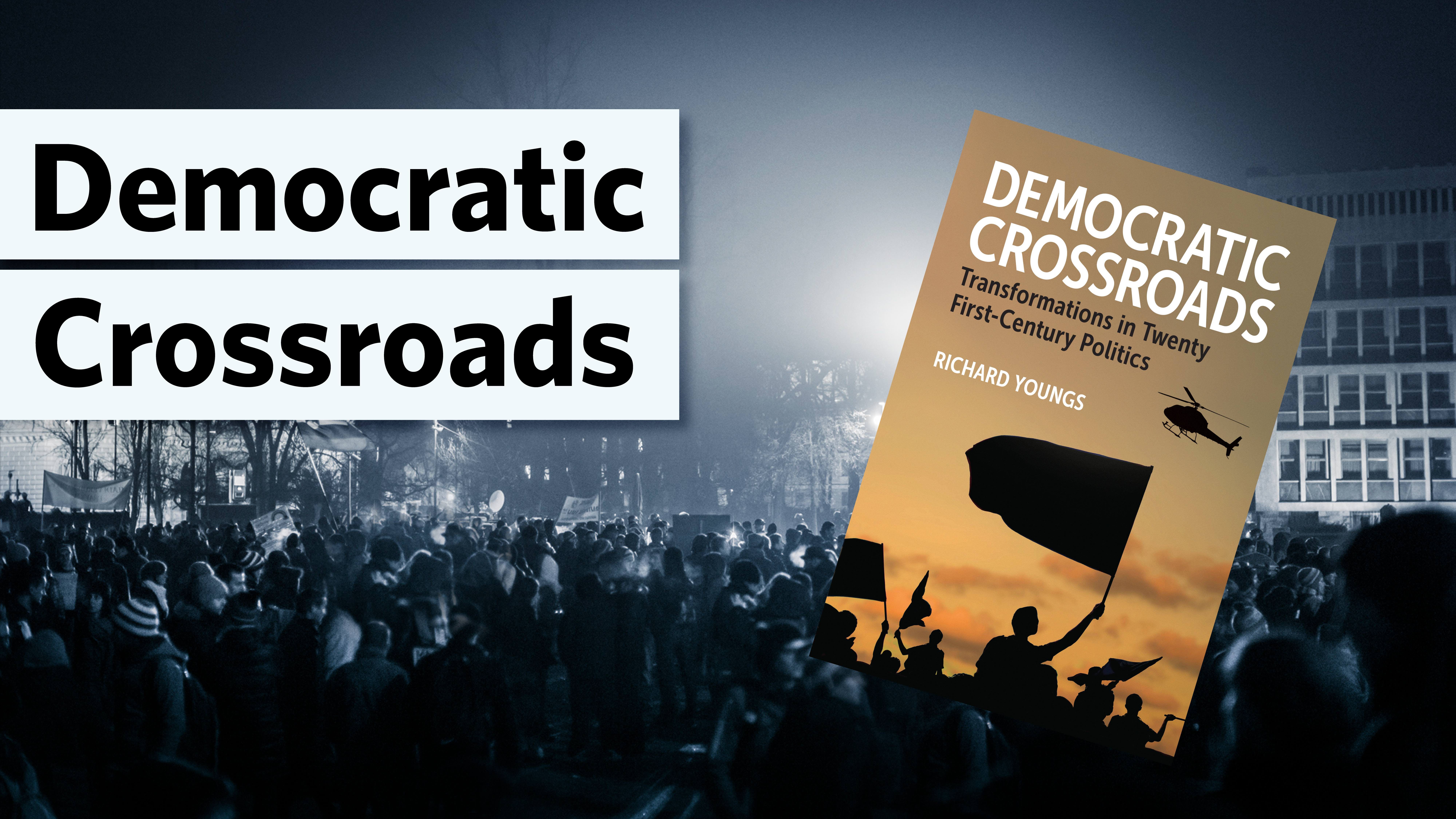Democratic Crossroads: Transformations in Twenty First-Century Politics ...